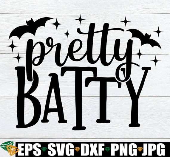 Pretty Battypretty Batty Svg Png Dxf Jpg Files for Cutting - Etsy
