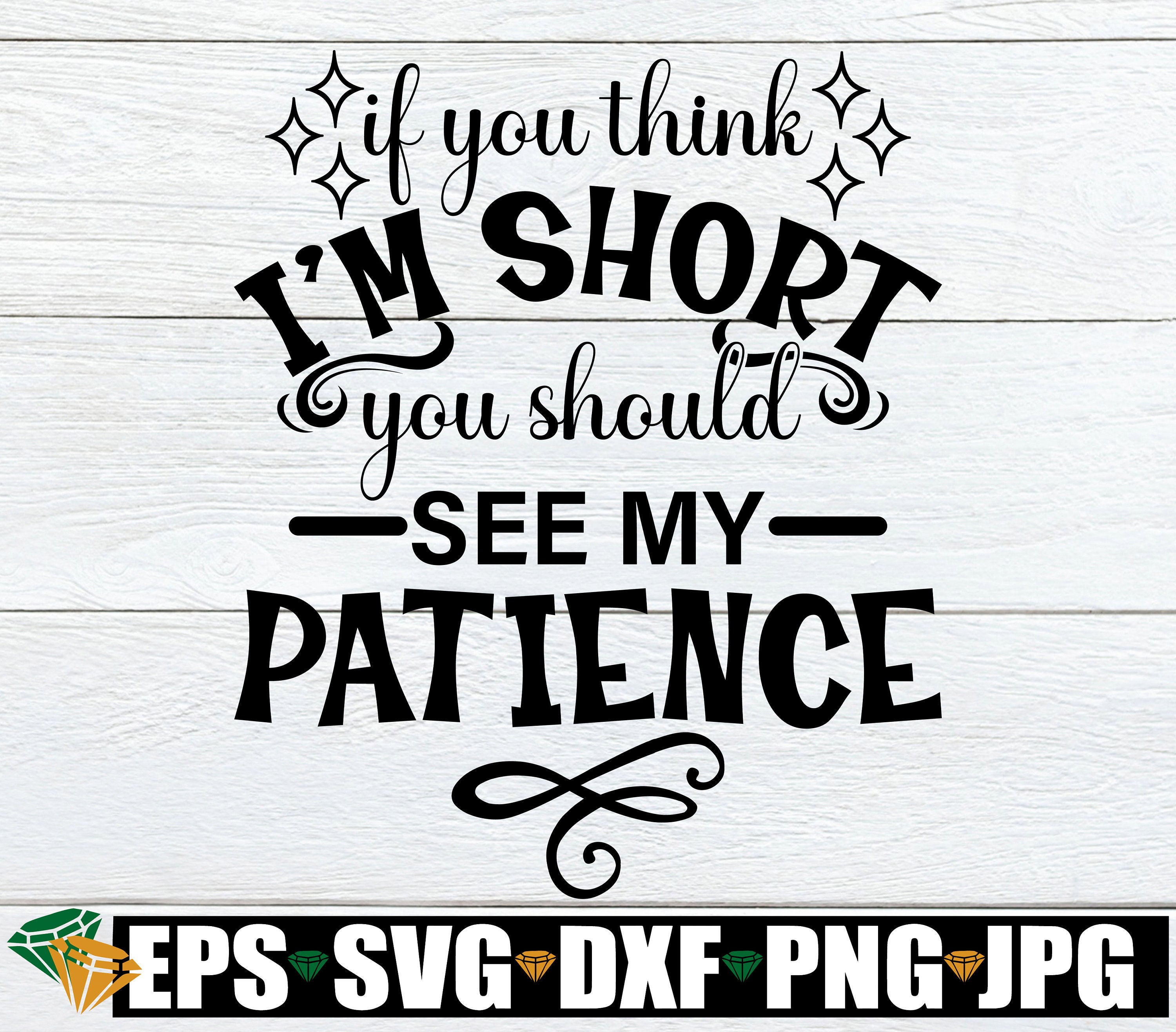 If You Think I'm Short You Should See My Patience Funny | Etsy
