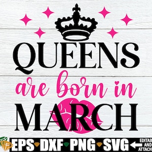 Queens Are Born in March, March Birthday Queen Shirt Svg, Birthday ...
