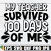 My Teacher Survived 100 Days of Me 100 Days of School 100 | Etsy