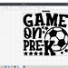 Game on Pre-k, First Day of Pre-k Shirt Svg, First Day of School Svg ...