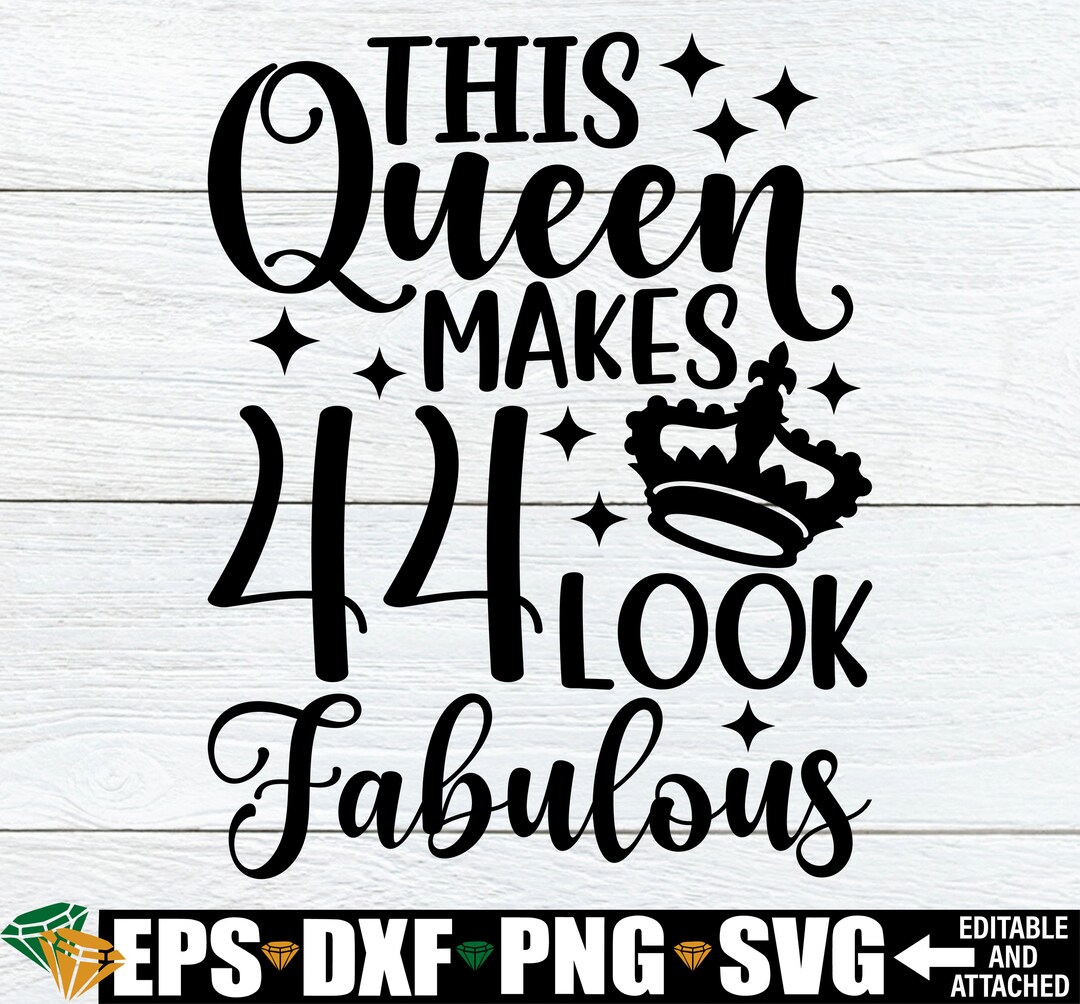 This Queen Makes 44 Look Fabulous 44th Birthday Birthday - Etsy