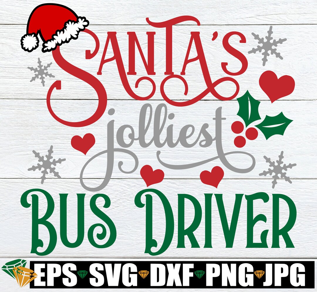 Santa's Jolliest Bus Driver, Bus Driver Christmas Shirt SVG, Christmas ...