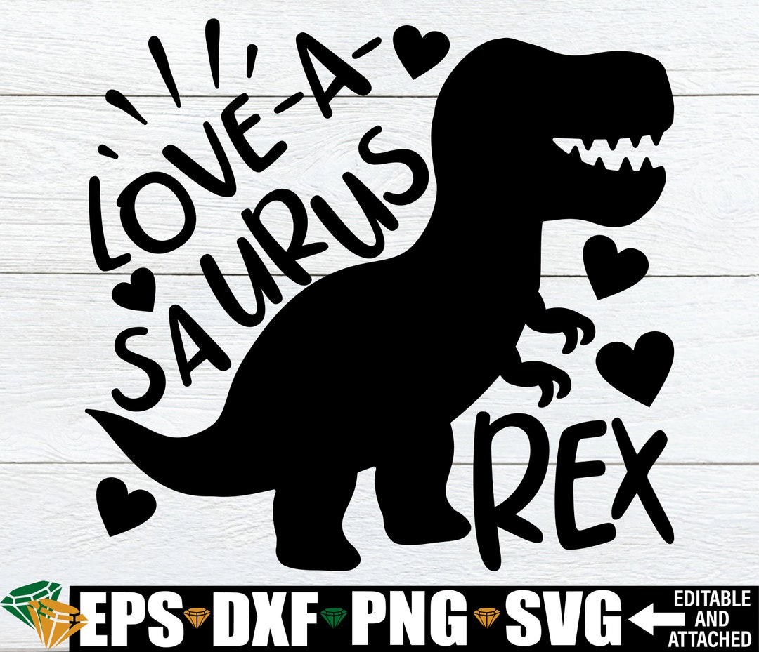 Love-a-saurus Rex Svg, Funny Kids Valentines Day Svg, Boys Valentine's ...