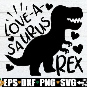 Love-a-saurus Rex Svg, Funny Kids Valentines Day Svg, Boys Valentine's ...