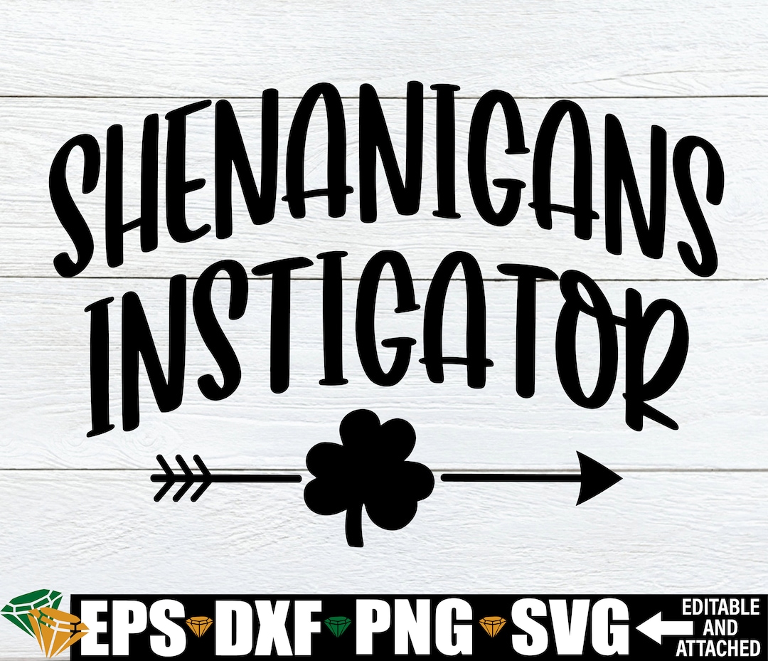 Shenanigans Instigator SVG, Funny St. Patrick's Day Svg, Kids St ...
