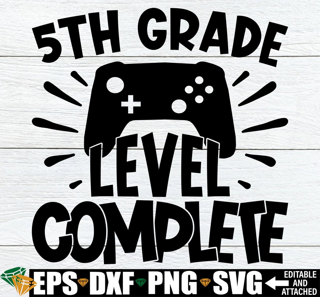5th Grade Level Complete, Boys 5th Grade Graduation Shirt SVG, 5th ...