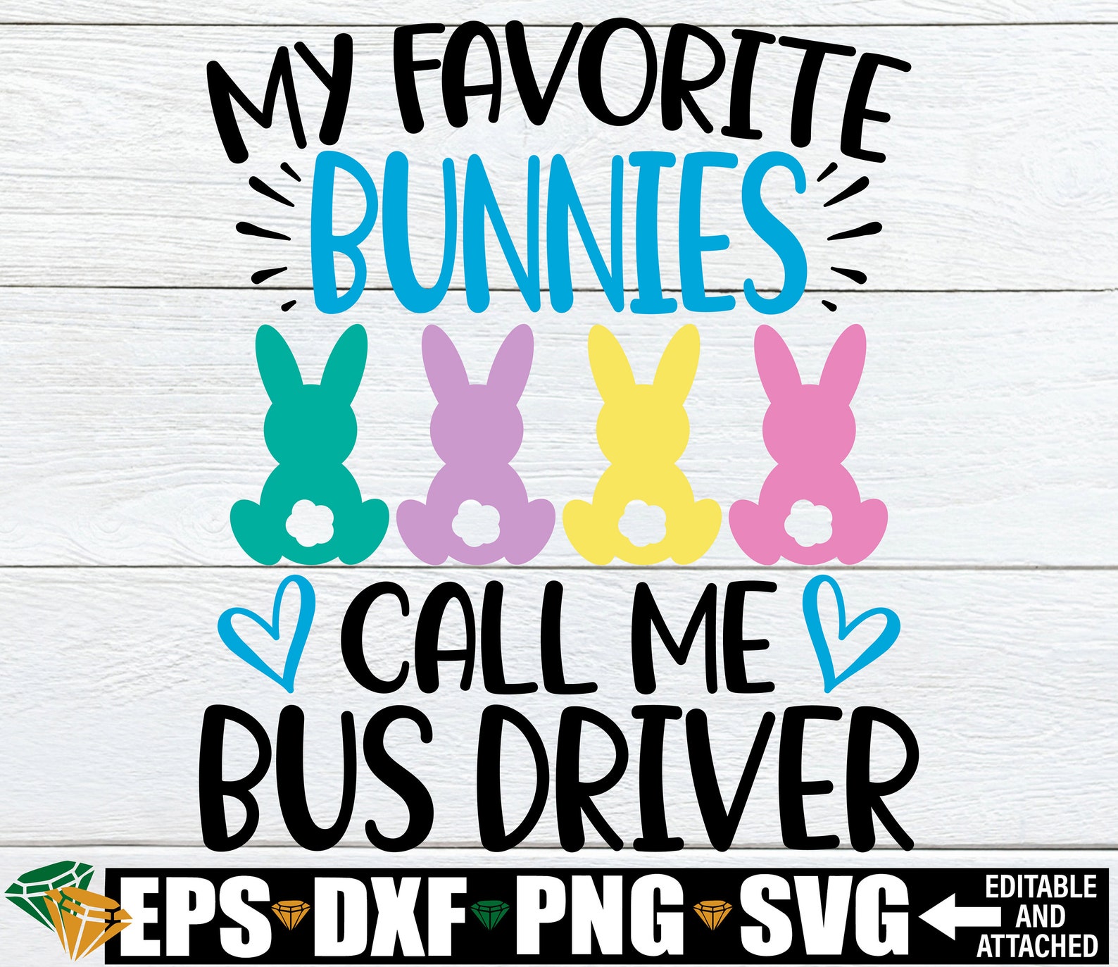 My Favorite Bunnies Call Me Bus Driver, Bus Driver Easter Shirt Svg ...