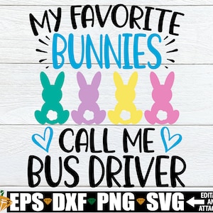 My Favorite Bunnies Call Me Bus Driver, Bus Driver Easter Shirt Svg ...