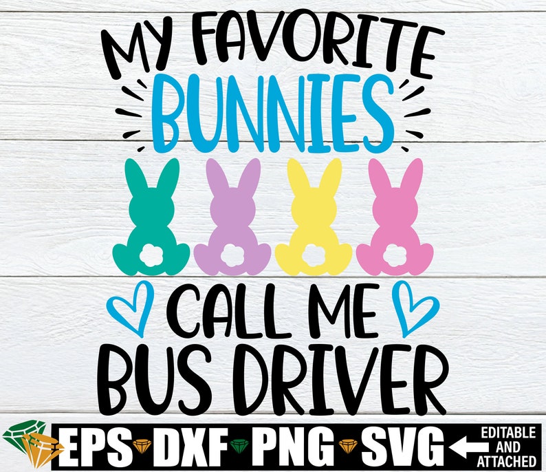 My Favorite Bunnies Call Me Bus Driver, Bus Driver Easter Shirt Svg ...