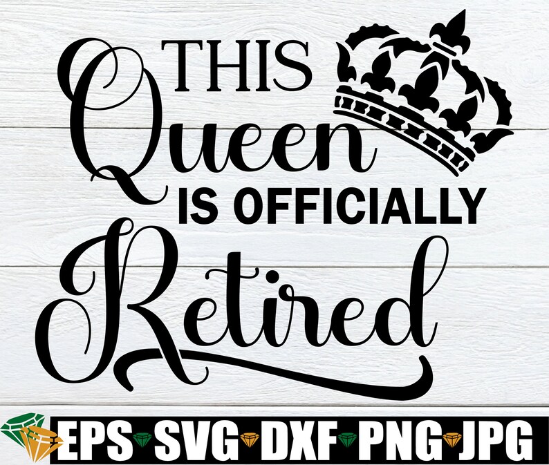 This Queen is Officially Retired Retirement Svg Women's - Etsy