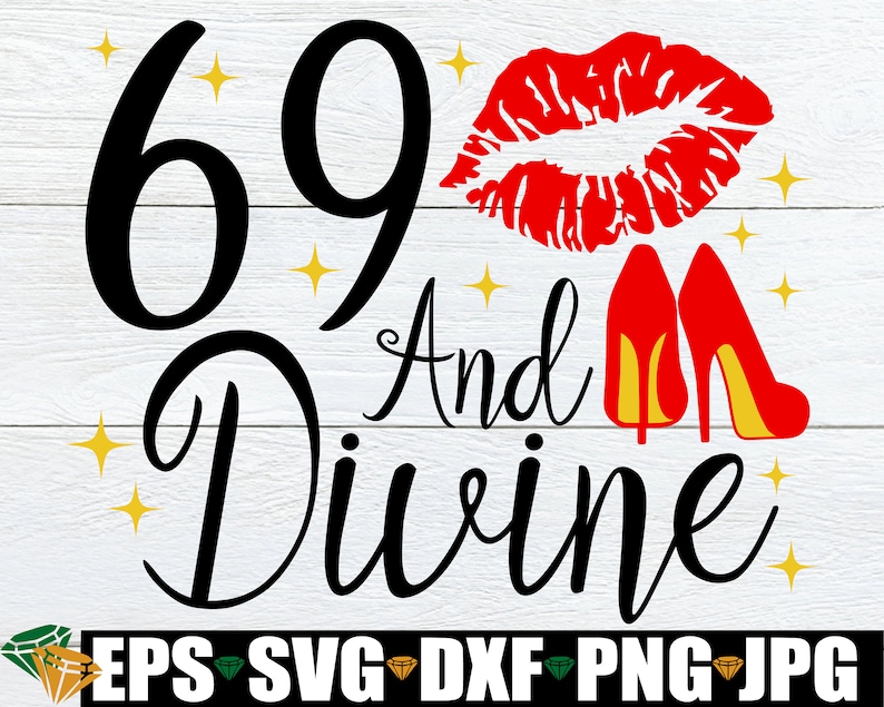69 And Divine 69th Birthday Png 69th Birthday Svg Sexy Etsy