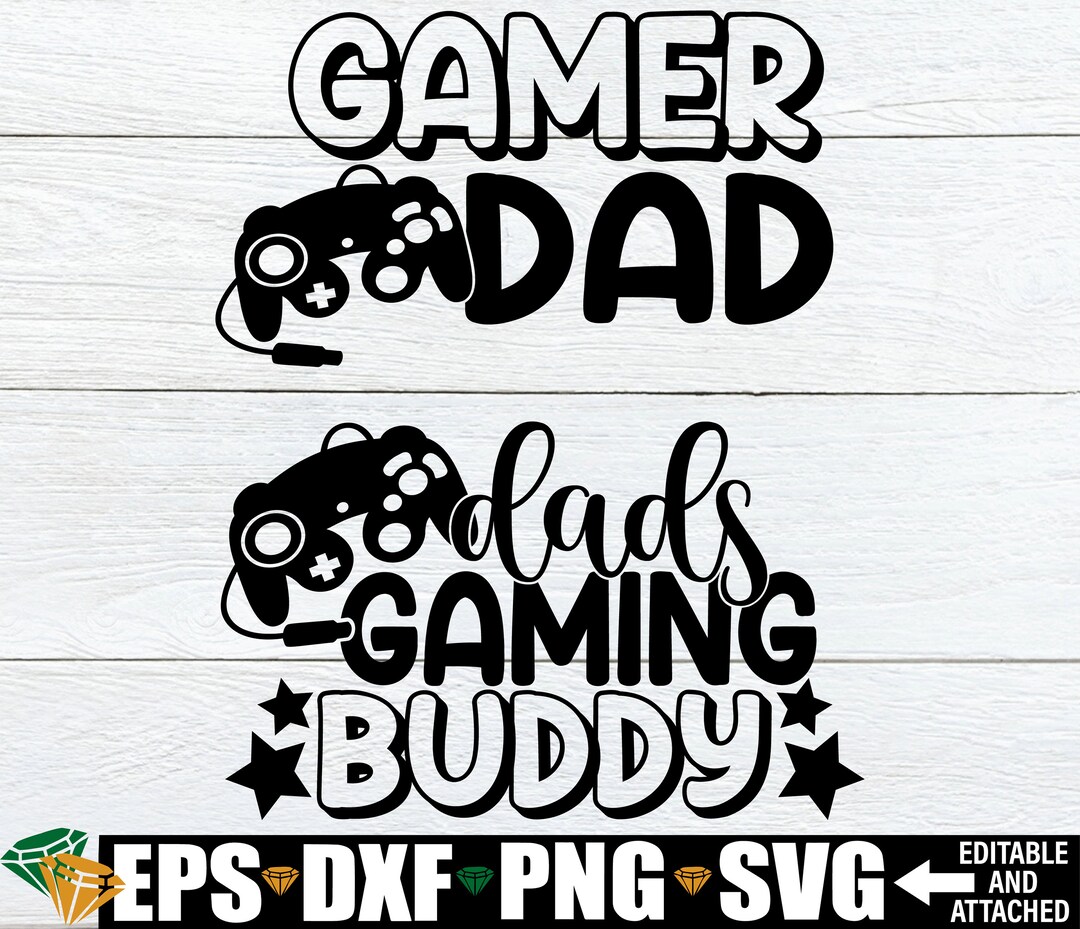 Gamer Dad Dad's Gaming Buddy Svg, Father's Day, Father's Day Svg,father ...