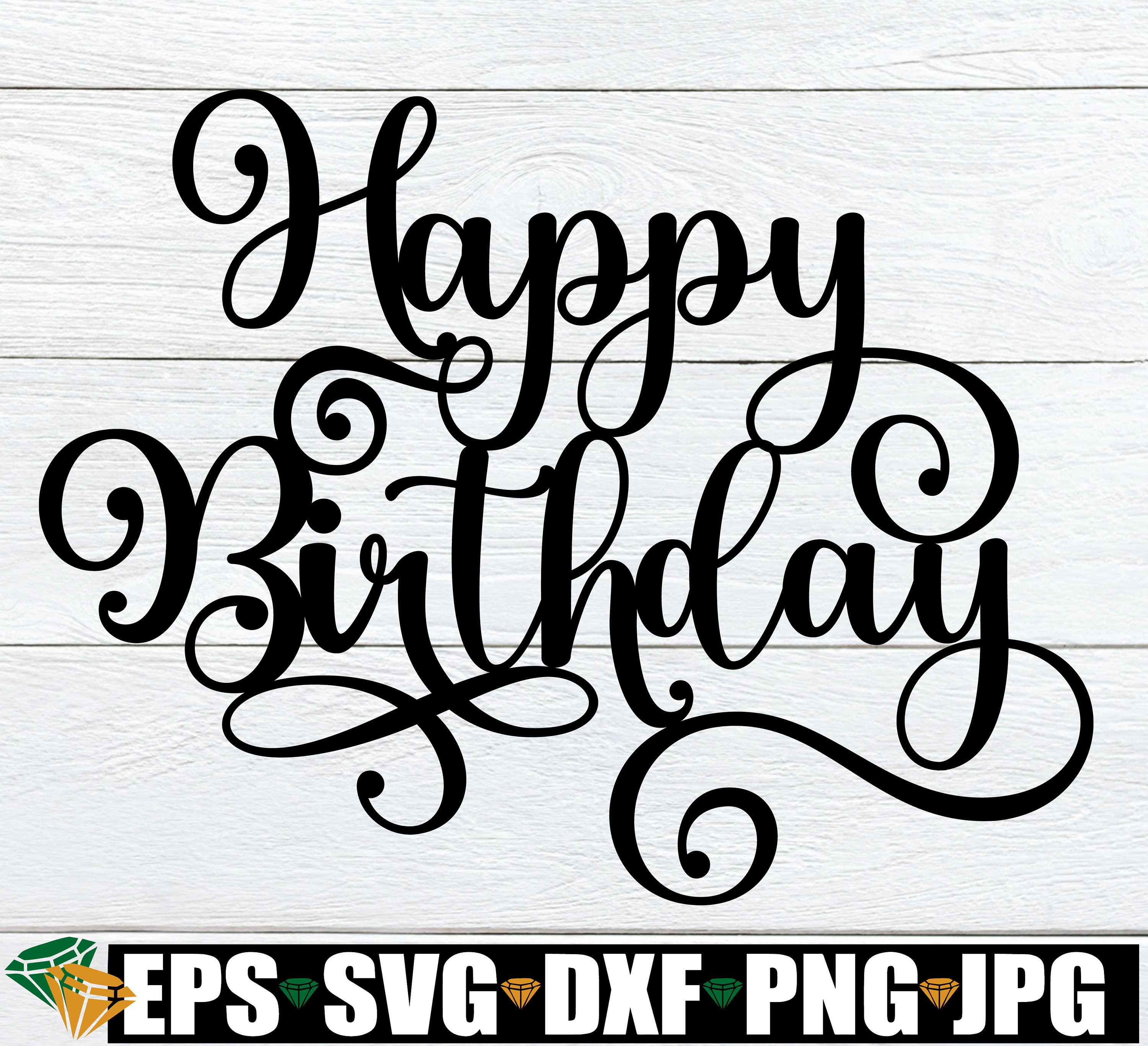 Buy Happy Birthday Svg Birthday Script Svg Birthday Cake Topper Online ...