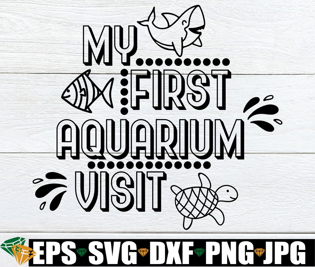 My First Aquarium Trip. First Trip to the Aquariuam, Aquarium Svg ...