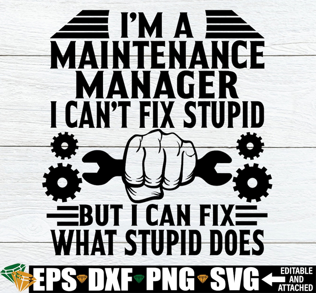 I'm A Maintenance Manager I Can't Fix Stupid but I Can - Etsy