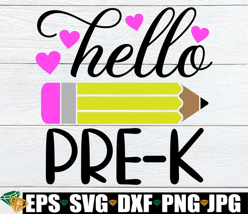 Hello Pre-k, Pre-k SVG, First Day of Pre-k, Preschool Svg, First Day of ...