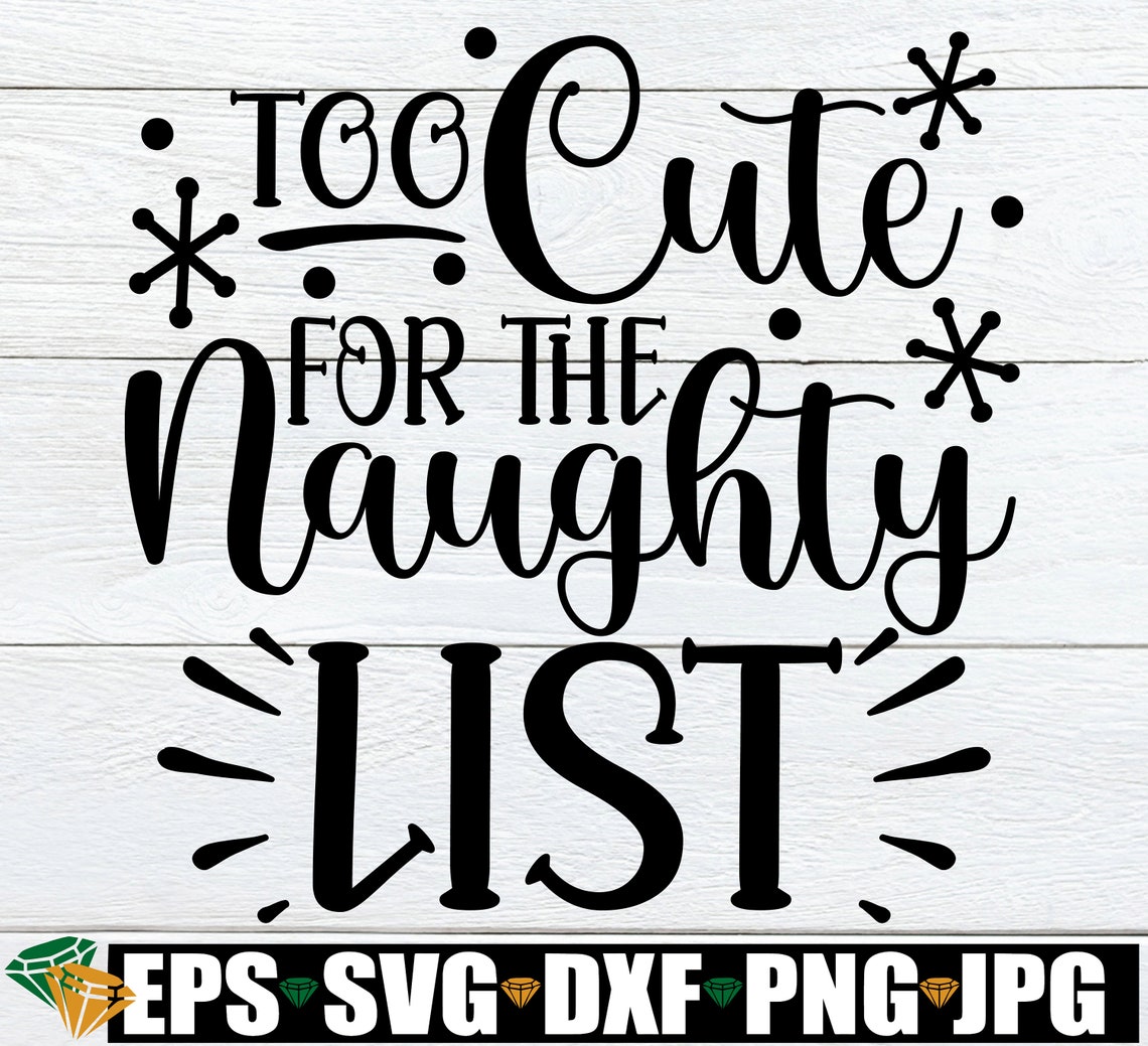 Too Cute for the Naughty List Funny Kids Christmas Svg Kids - Etsy