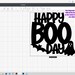 Happy Boo Day Svg, Halloween Birthday Cake Top Svg, Halloween Birthday ...