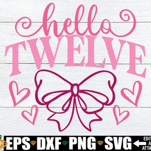 Hello Twelve, Girl 12th Birthday Svg Cut File, Girls 12th Birthday ...