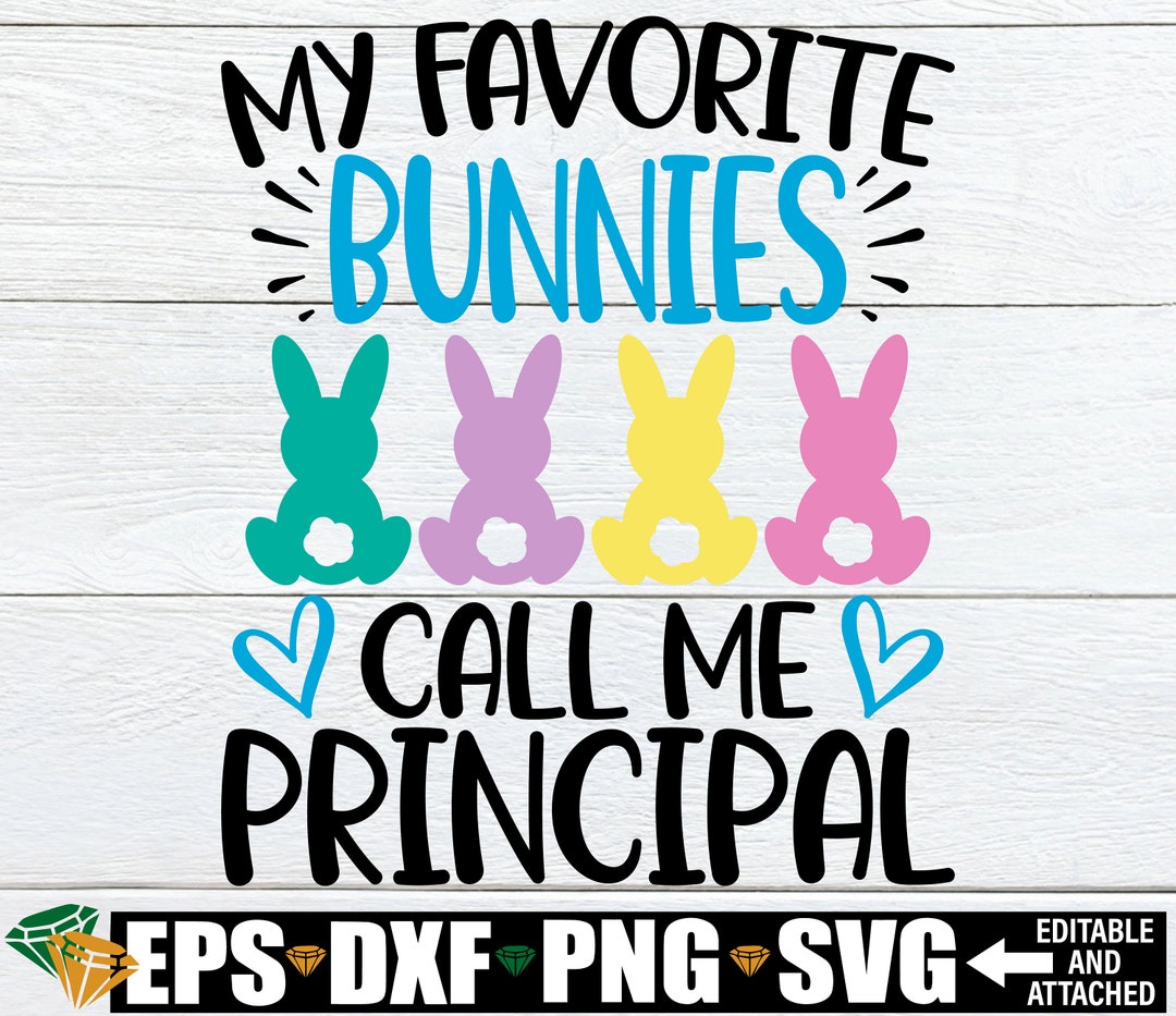 My Favorite Bunnies Call Me Principal, Principal Easter Shirt Svg ...