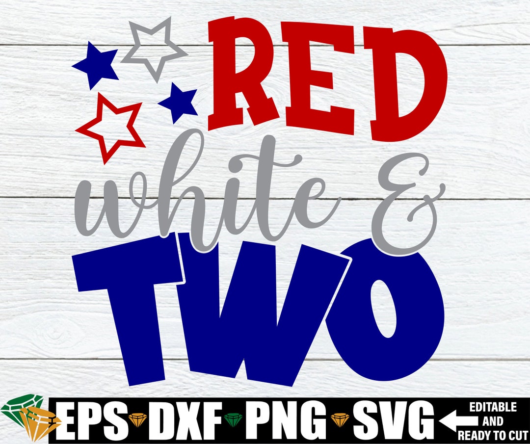 Red White and Two Svg, 4th of July 2nd Birthday Shirt Svg, 4th of July ...