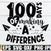 100 Days of Making A Difference 100th Day of School 100 Days | Etsy
