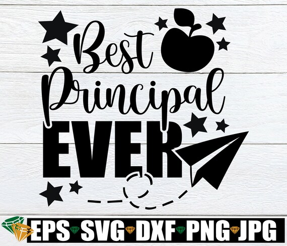 Best Principal Ever Principal SVG Best Principal Educator | Etsy