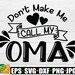 Don't Make Me Call My Oma. My Oma Loves Me. I Love My Oma. Dutch Grandmas Are the Best. Digital ...