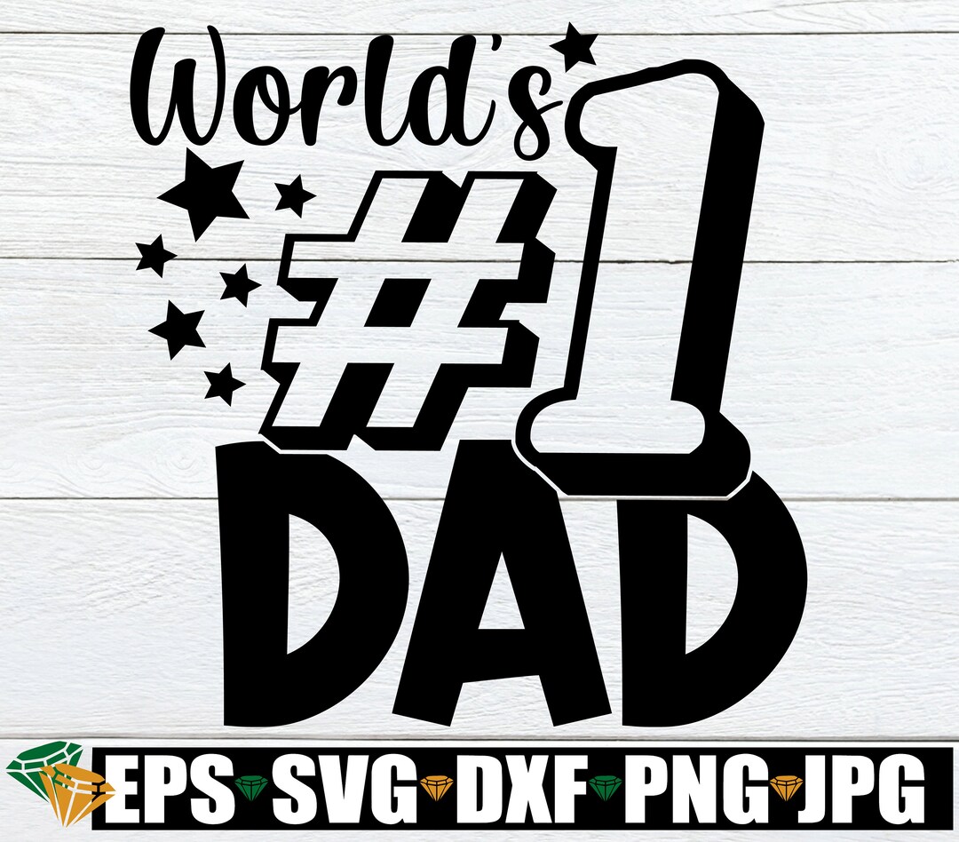 World's 1 Dad, 1 Dad, Father's Day, Father's Day Svg, Cute Father's Day ...