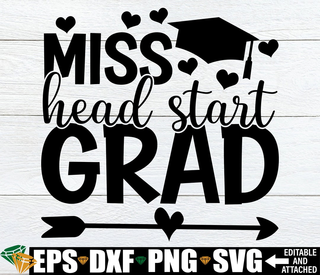 Miss Head Start Grad Svg, Head Start Graduation Svg, Headstart ...