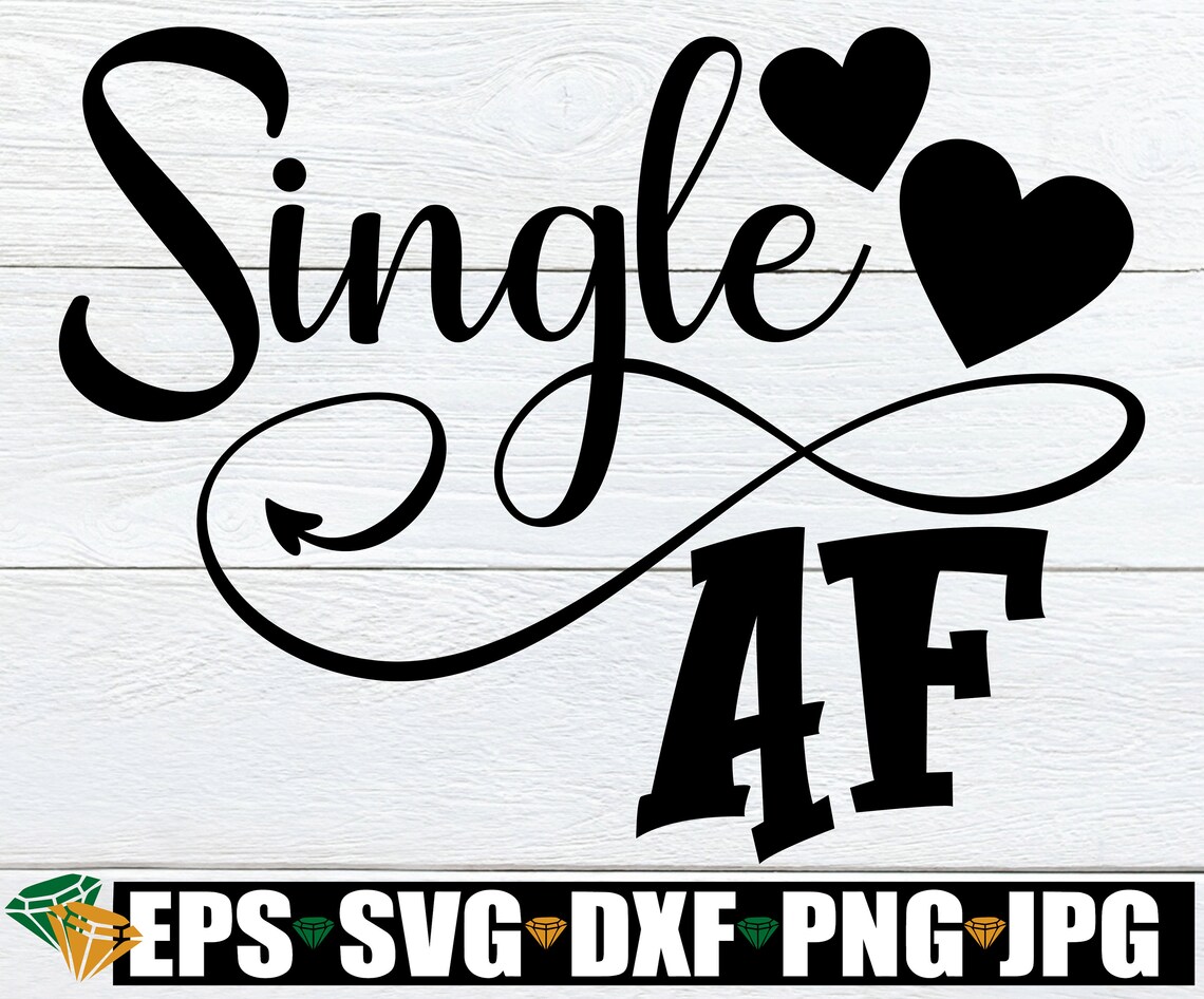 Single AF Funny Valentine's Day Svg Valentine's Day - Etsy