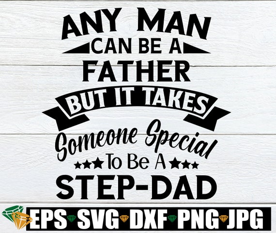 Anyone Can Be A Father But It Takes A Real Man To Be A Daddy Quotes
