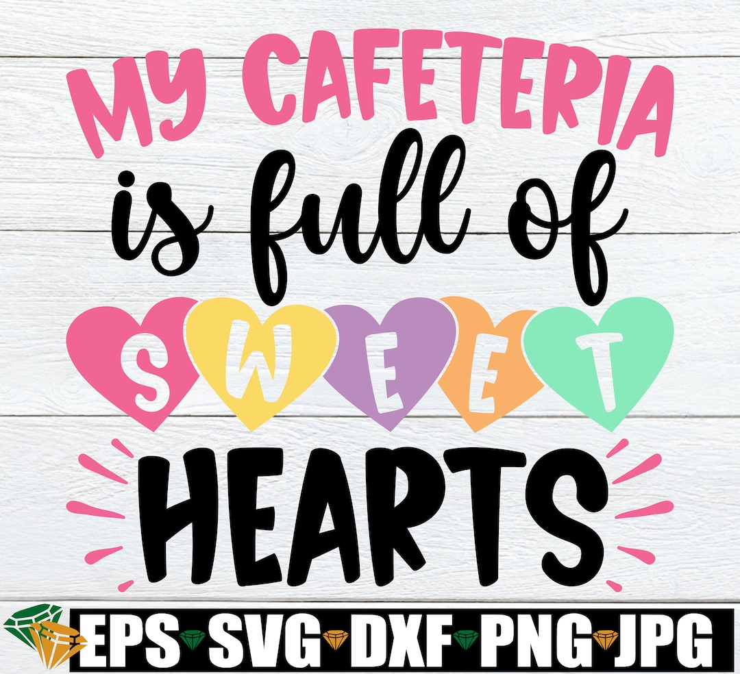 My Cafeteria is Full of Sweethearts, Lunch Lady Valentine's Day Shirt ...