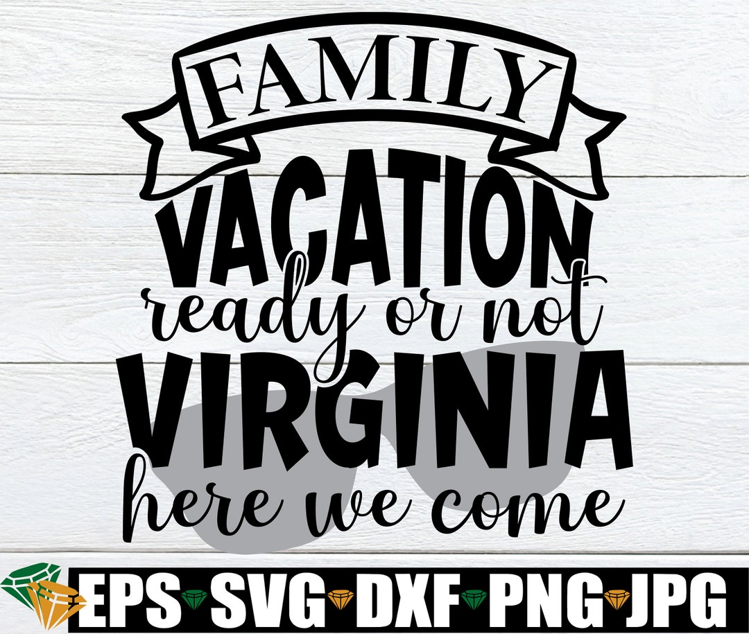 Family Vacation Ready or Not Virginia Here We Come, Matching Family ...