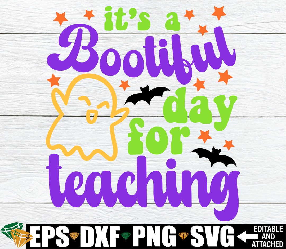 It's A Bootiful Day for Teaching, Teacher Halloween Shirt Svg ...