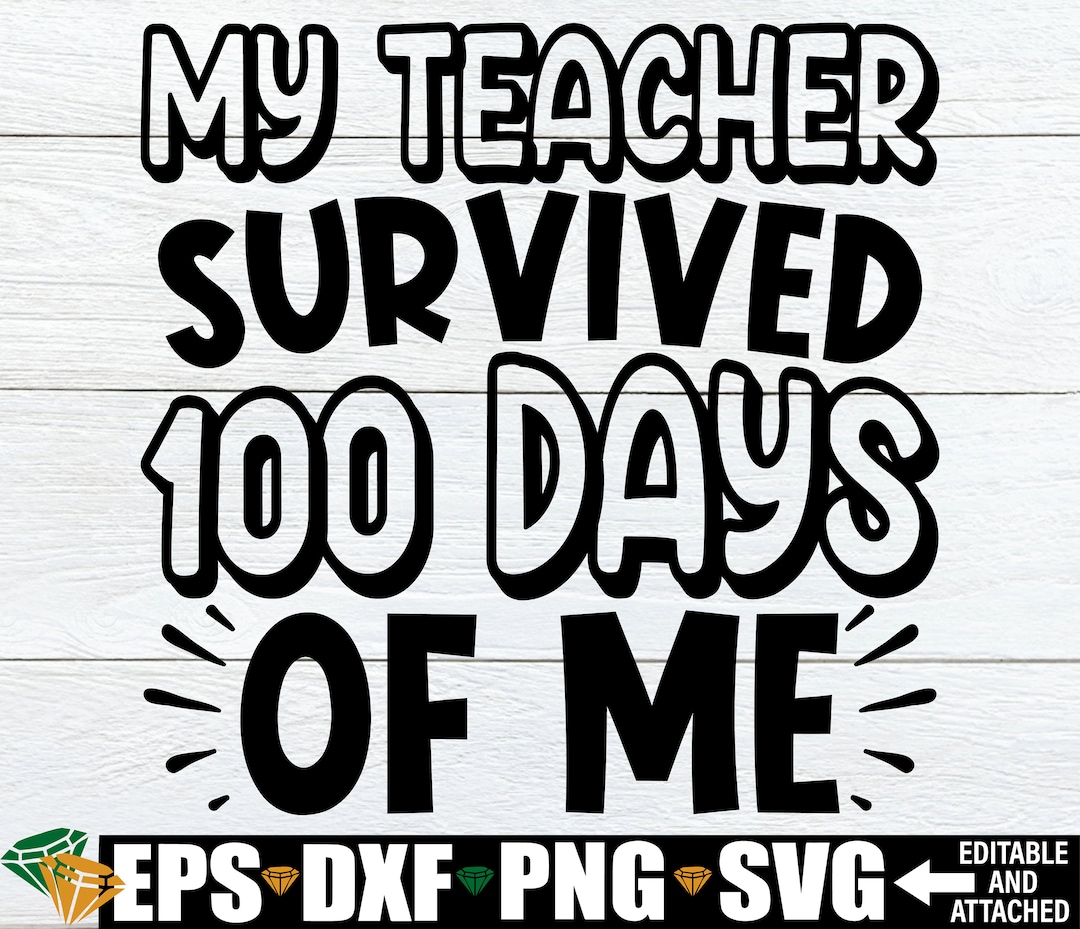 My Teacher Survived 100 Days of Me, 100 Days of School Shirt SVG, 100th ...