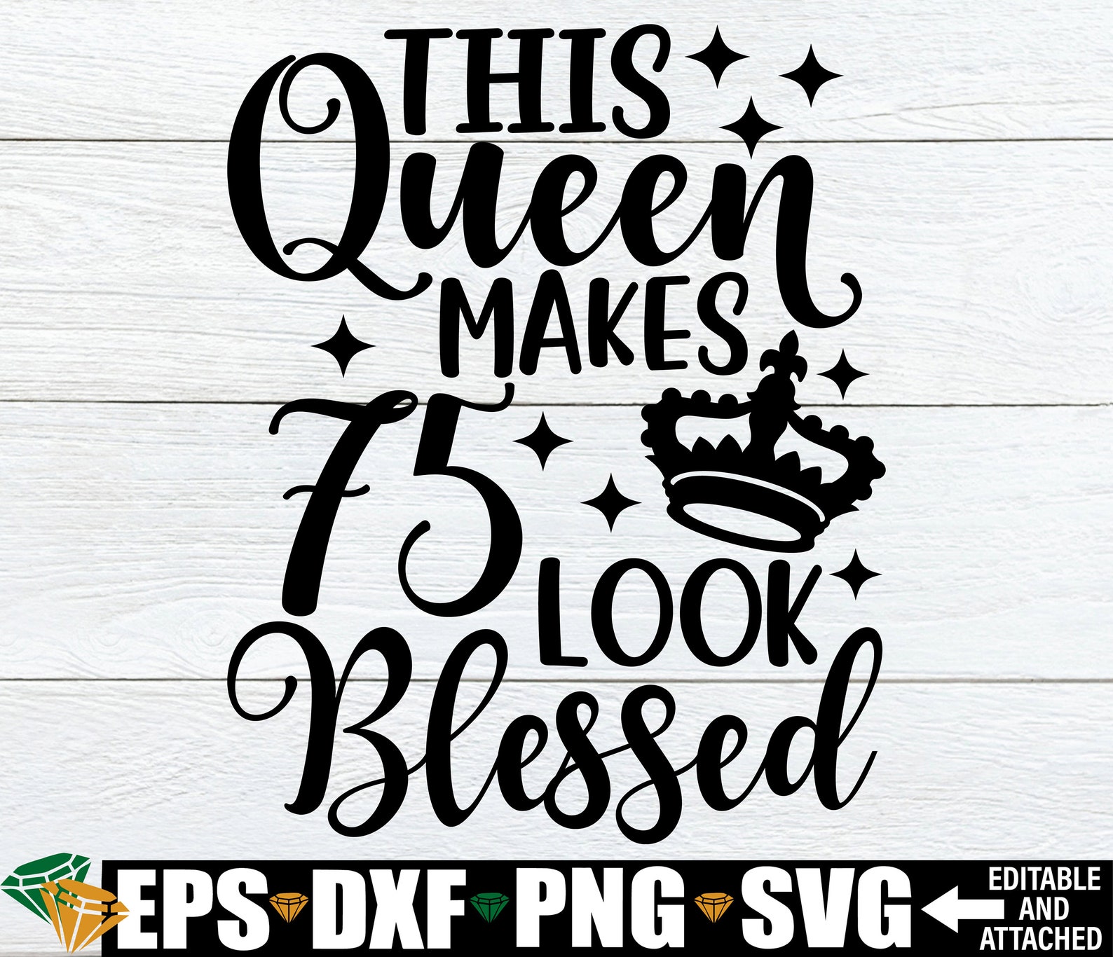 This Queen Makes 75 Look Blessed Svg, Womens 75th Birthday Svg Cut File ...