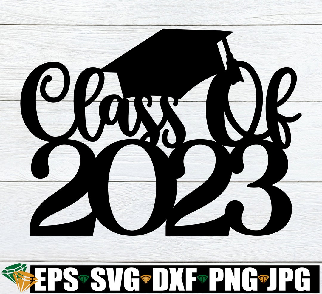 Class of 2023 SVG, 2023 Graduation Cake Topper Svg, Graduation Cupcake ...