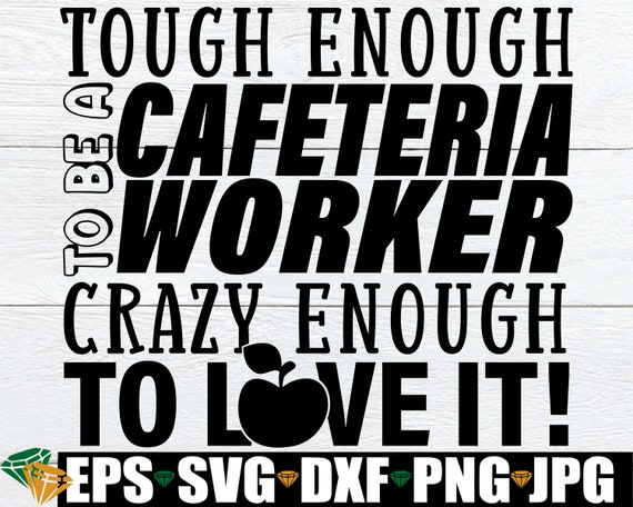 Tough Enough to Be A Cafeteria Worker Crazy Enough to Love It - Etsy