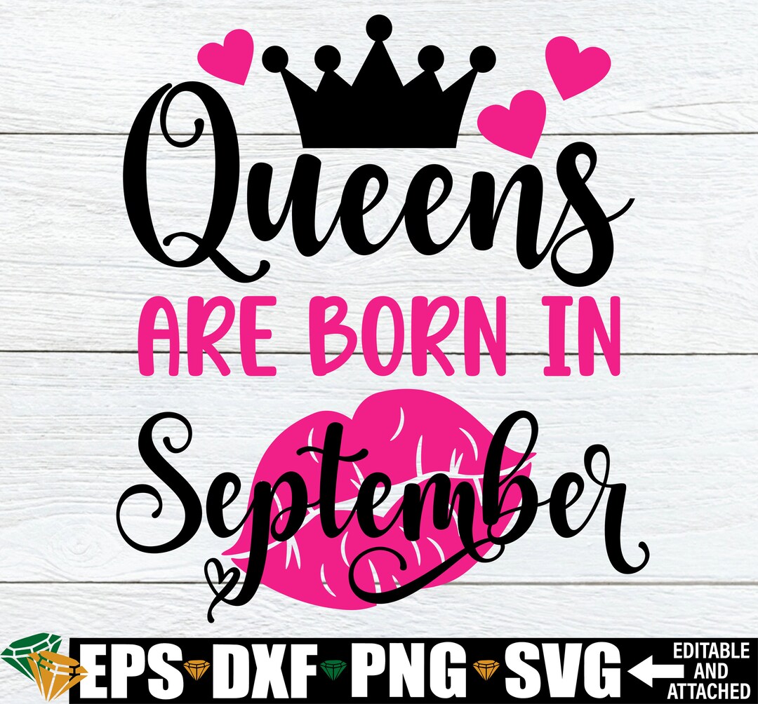 Queens Are Born in September SVG, September Queen Svg, September Girl ...