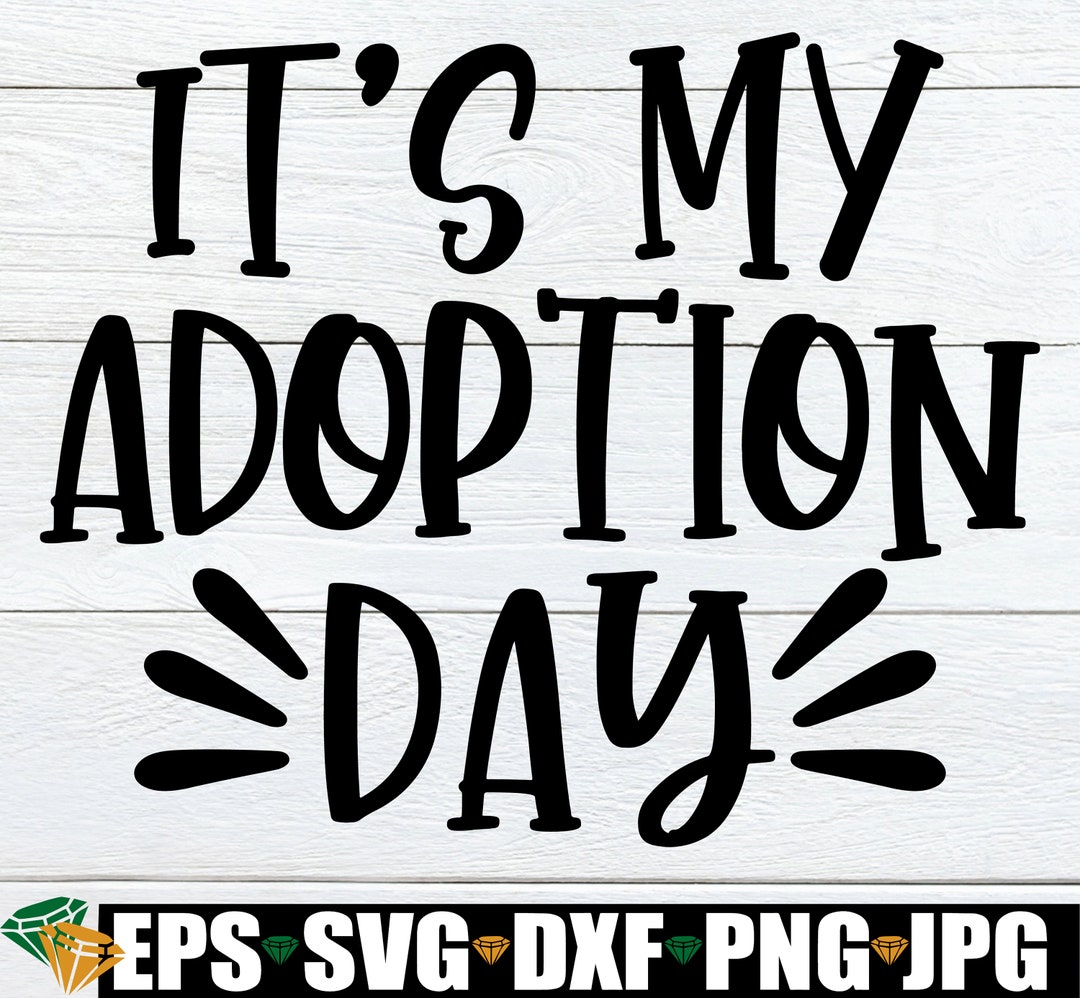 It's My Adoption Day, Officially Adopted, Adoption Day, Adopted ...