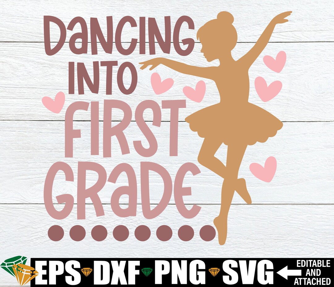 First Grade Svg, 1st Grade Svg, Dancing Into First Grade Svg, Girls ...