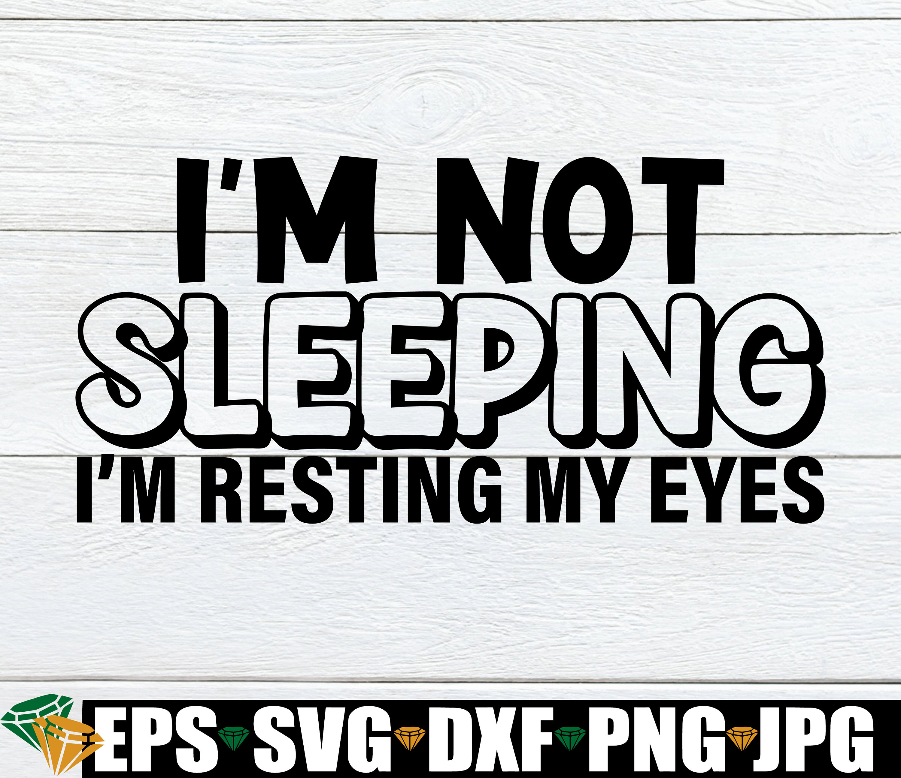 I'm Not Sleeping I'm Resting My Eyes. Father's Day, Father's Day Svg ...