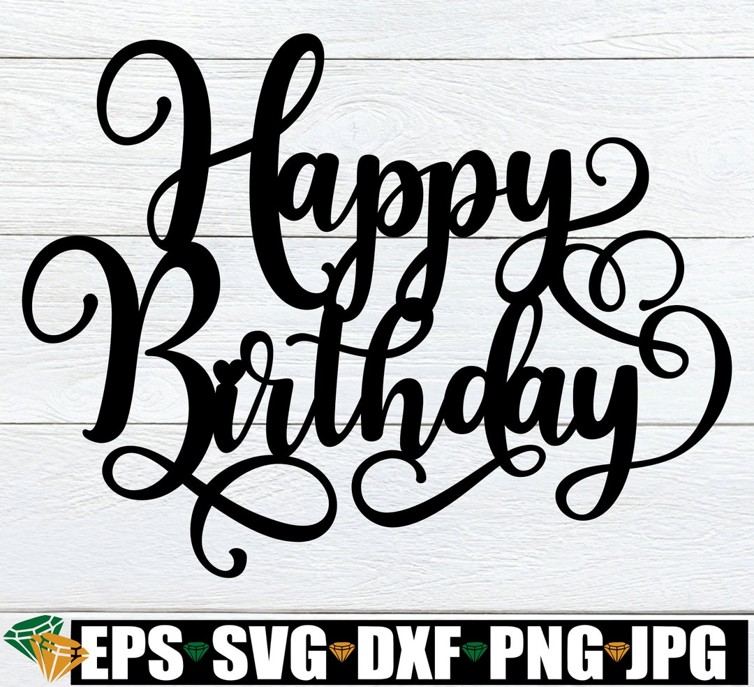 Happy Birthday SVG, Happy Birthday Script, Happy Birthday Stencil ...