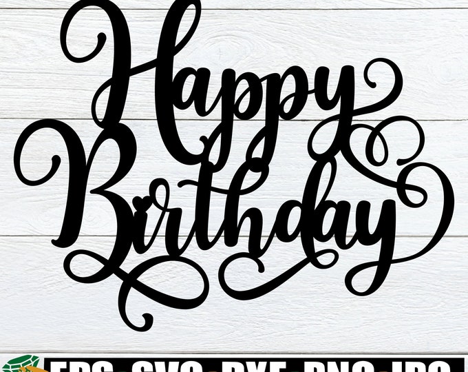 Happy Birthday Svg, Happy Birthday Script, Happy Birthday Stencil ...