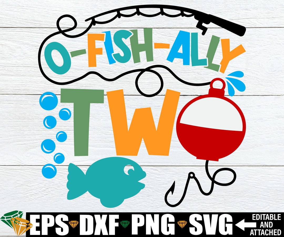 O-fish-ally Two Svg, Fish Theme 2nd Birthday Svg, Second Birthday Svg ...