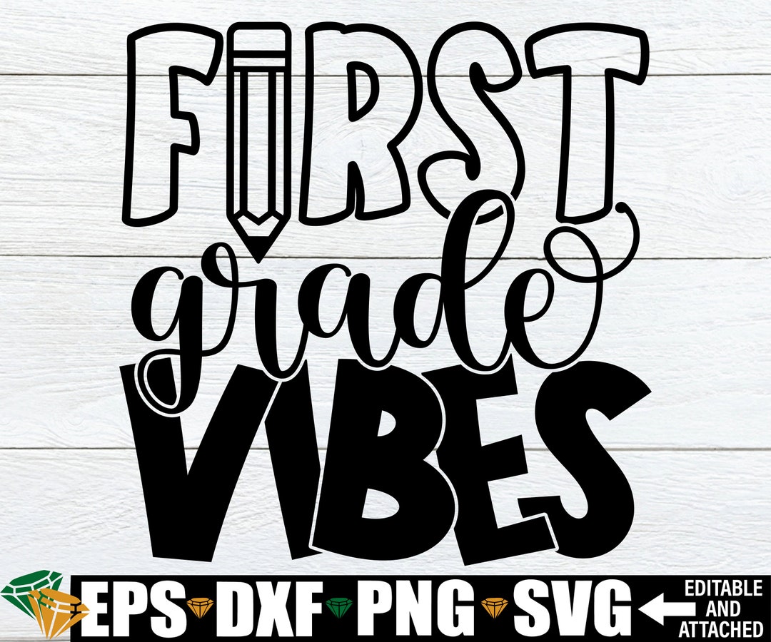 First Grade Vibes Svg, First Day of School Svg, Back to School Svg ...