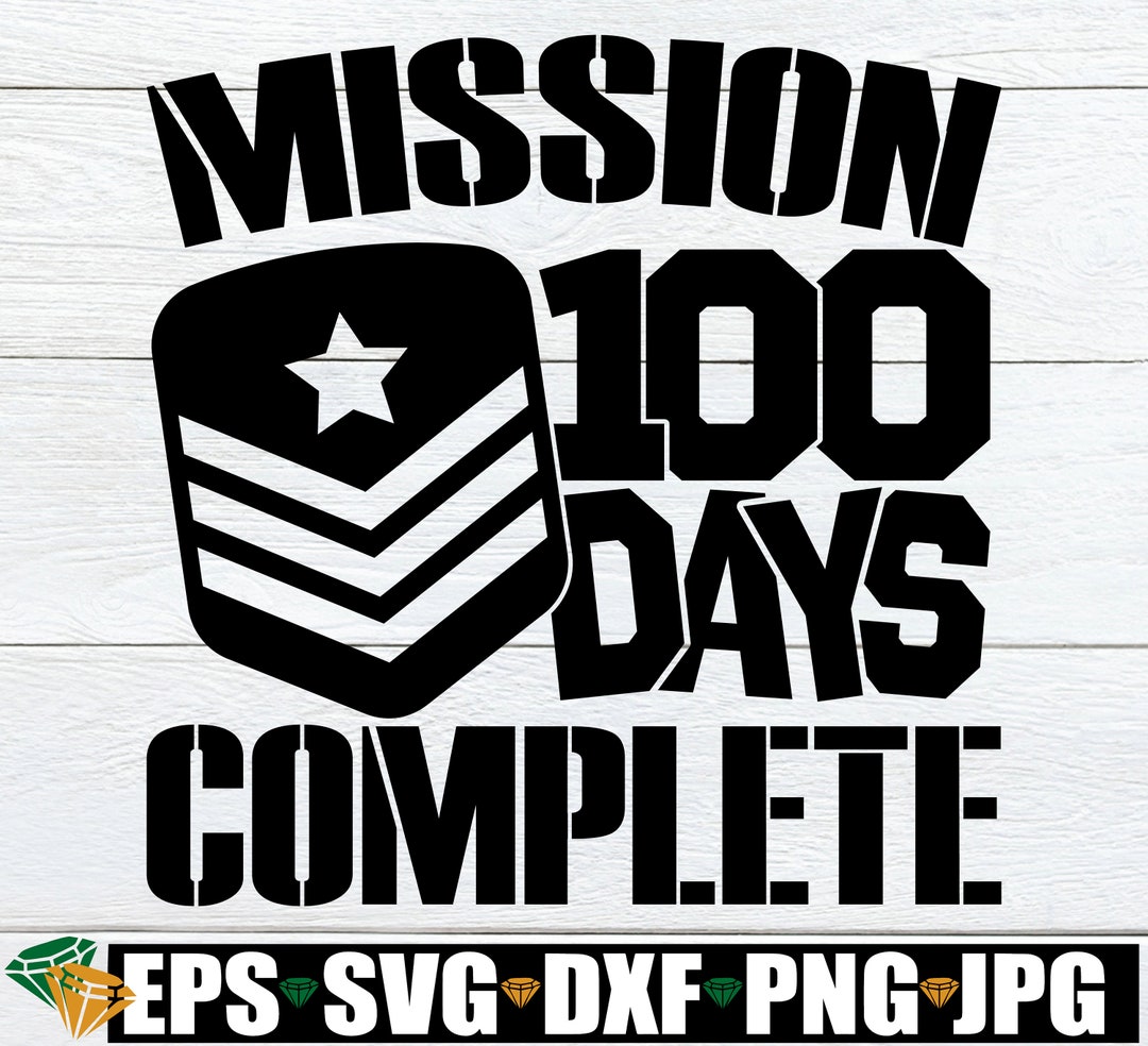 Mission 100 Days Complete, 100th Day of School Svg, Boy 100th Day of ...