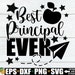 Best Principal Ever, Principal SVG, Best Principal, Educator SVG ...